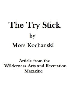 The Try Stick by Mors Kochanski - Karamat Wilderness Ways